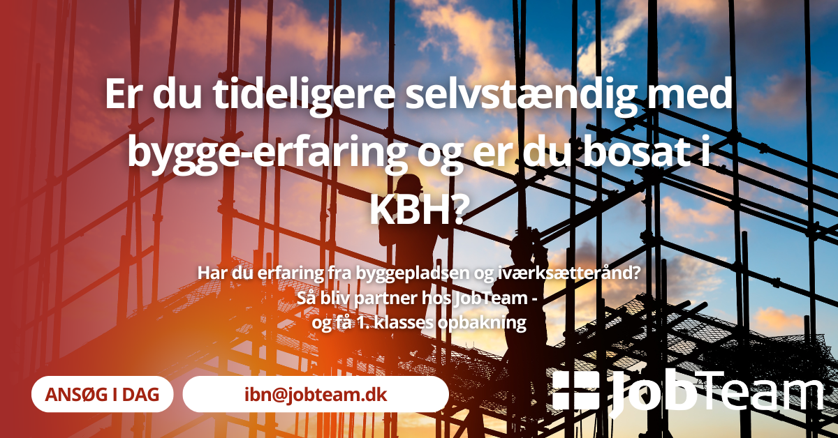 Har du tidligere været selvstændig, har du erfaring fra byggepladser ...