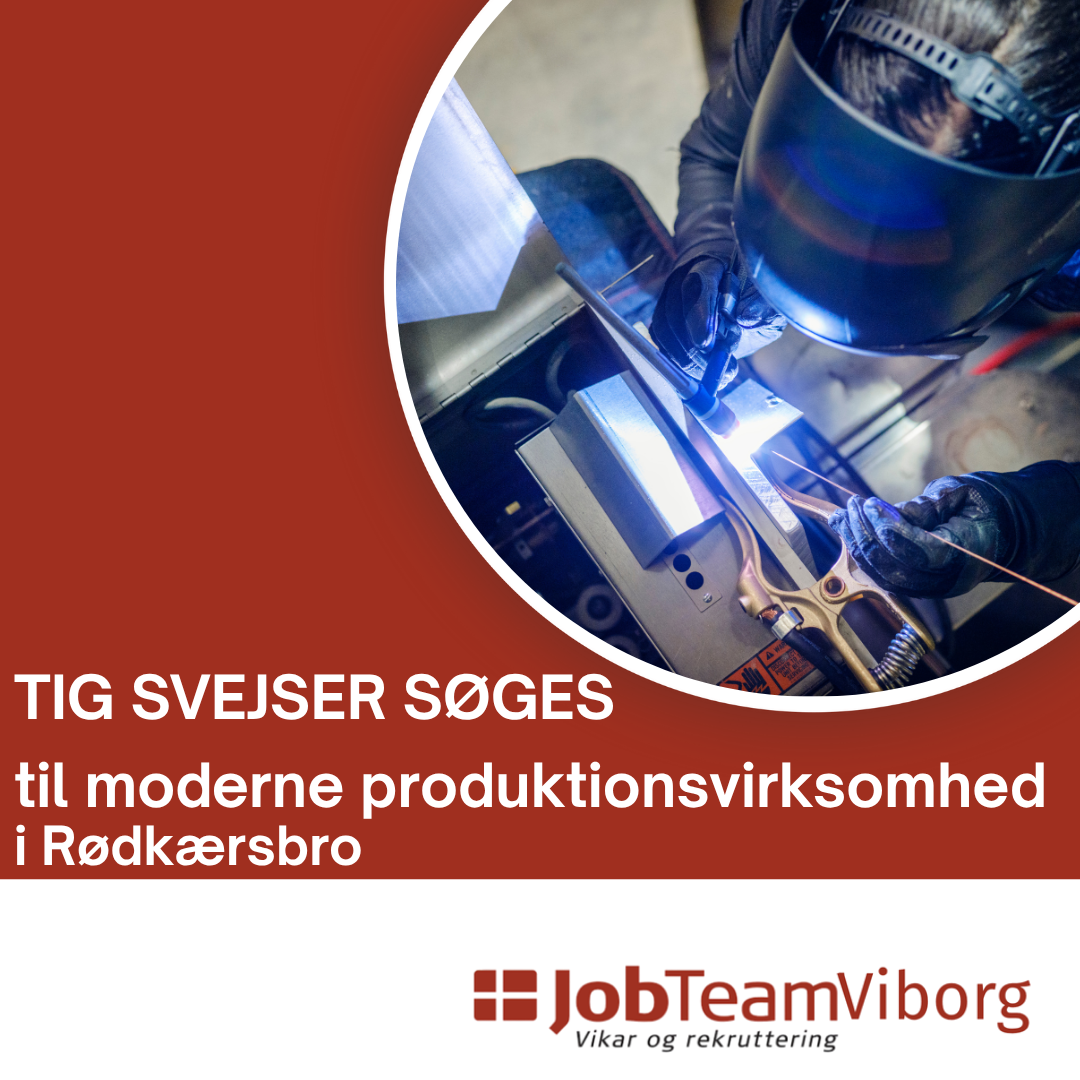 Dygtig TIG svejser søges i Rødkærsbro